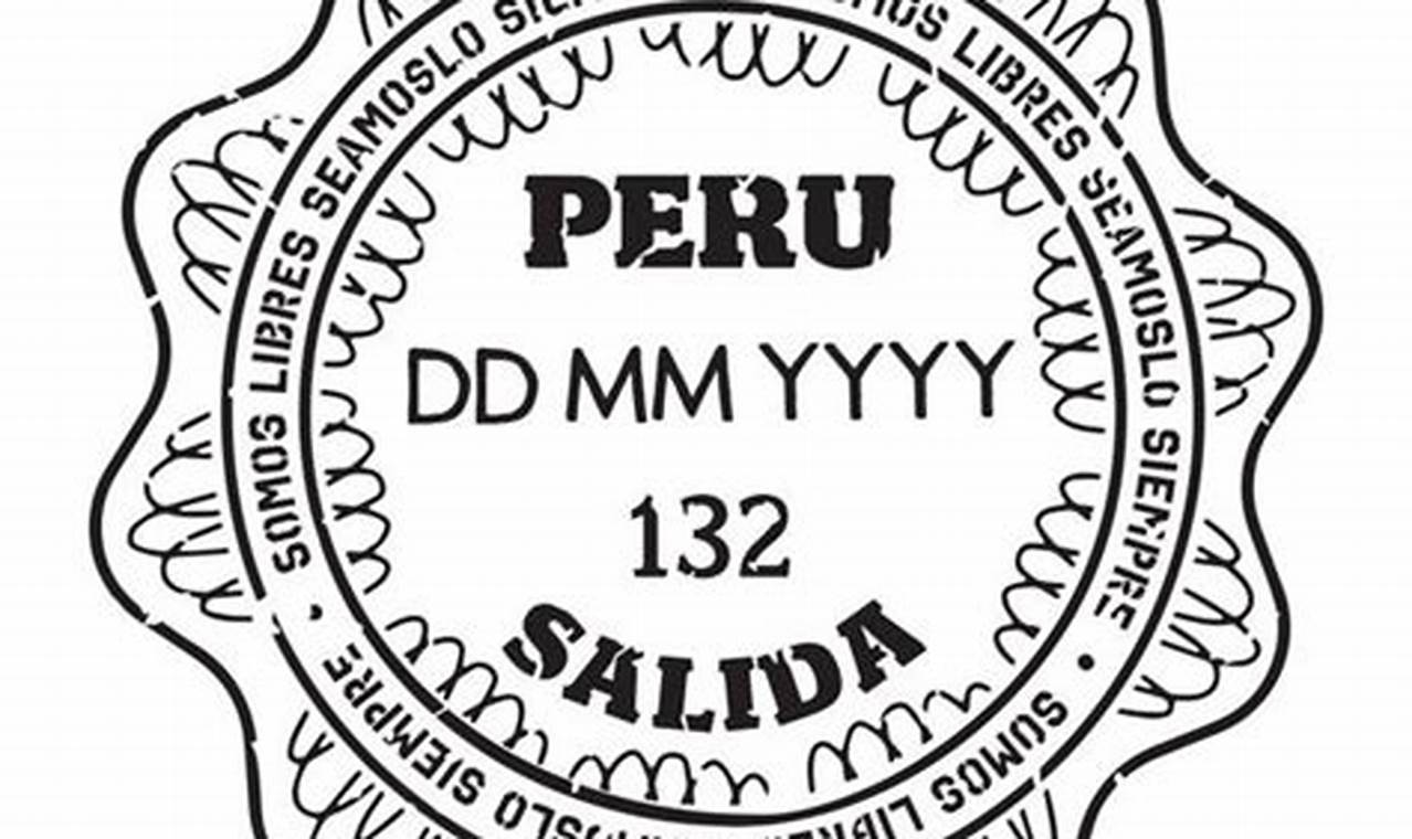 Peru Passport Stamp: A Guide for Travelers