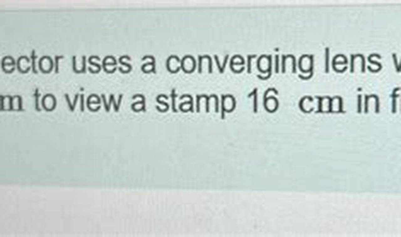 A Stamp Collector Uses A Converging Lens