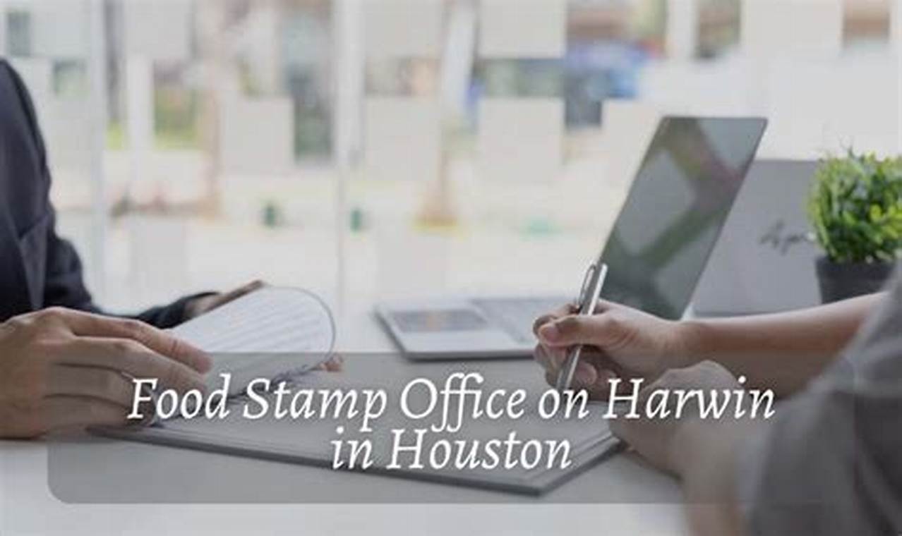 Find Your Nearest Food Stamp Office Harwin Location