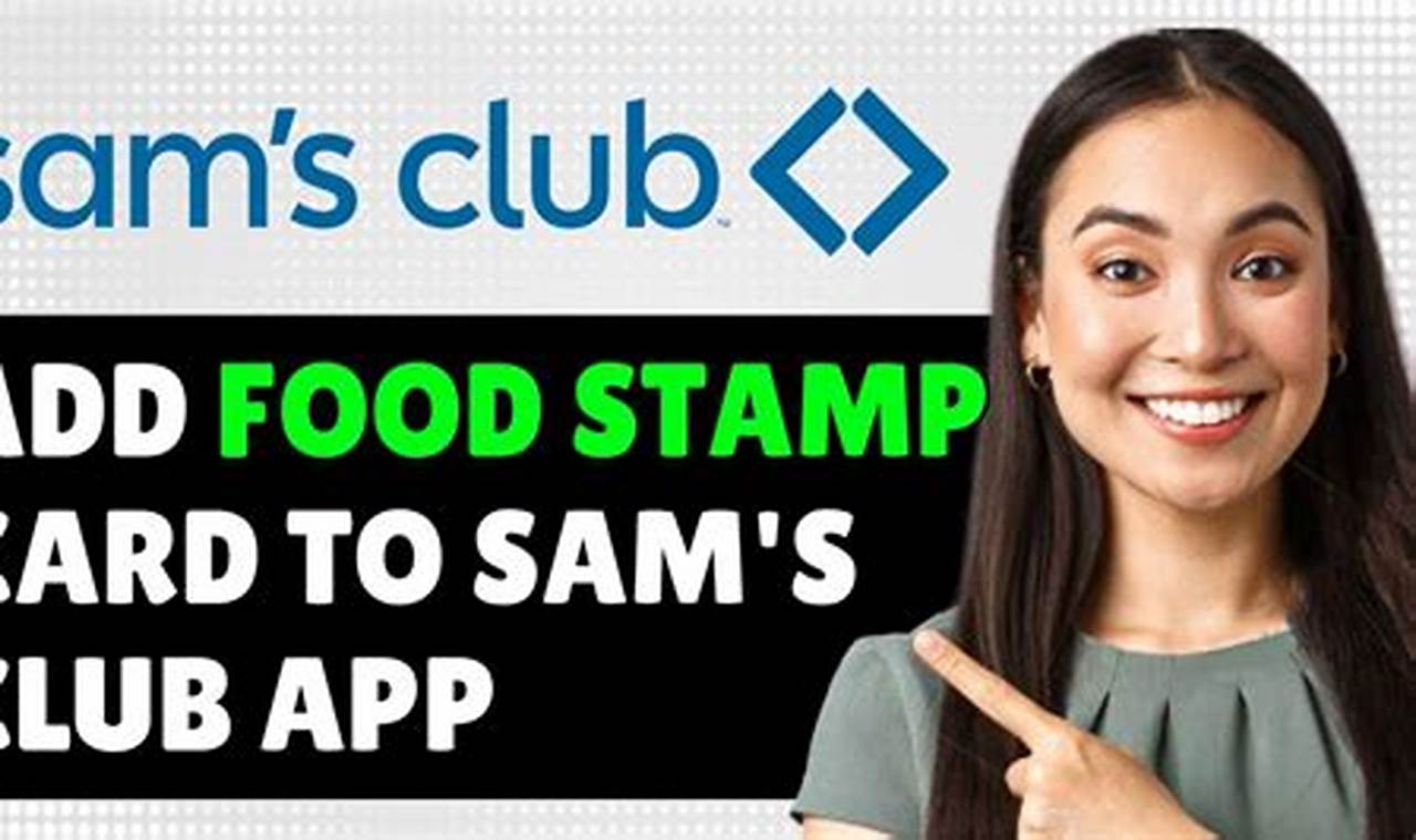 How To Add Food Stamp Card To Sam's Club App