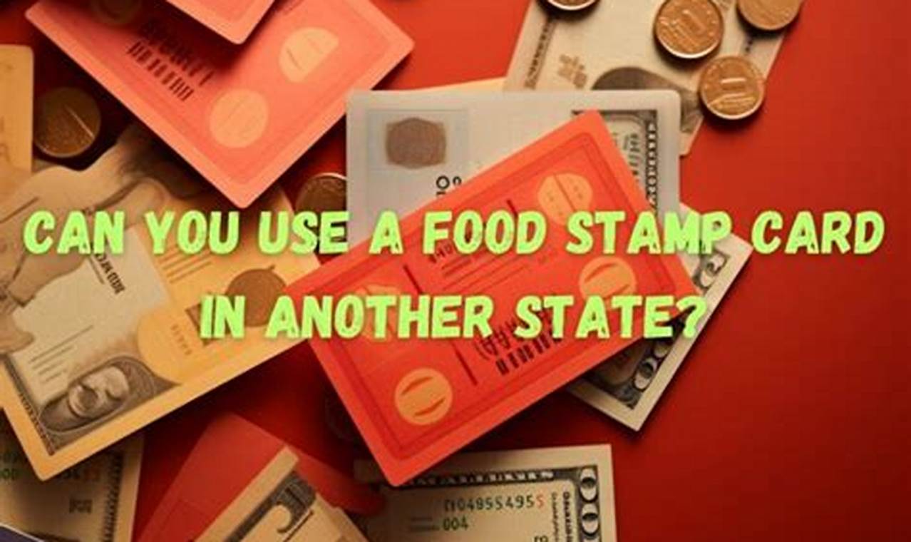 Using Your Food Stamp Card Out of State: A Guide